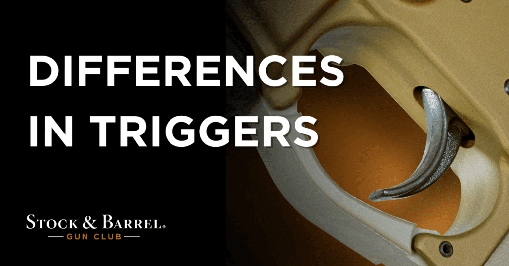 DIFFERENCES IN TRIGGERS | Stock & Barrel Gun Club
